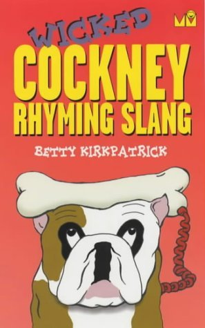 Wicked Cockney Rhyming Slang: 9781854793867: Amazon.com: Books