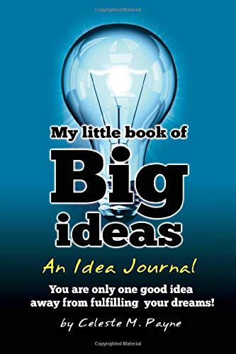 My Little Book of Big Ideas - An Idea Journal: You are one good idea ...