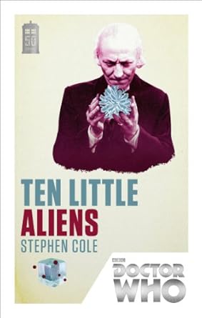DOCTOR WHO: TEN LITTLE ALIENS (DOCTOR WHO 50TH ANNIV MMPB ED): Cole ...