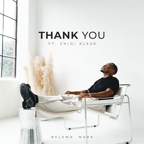 thank you by Belema.Mark feat. Chidi Alexx on Amazon Music Unlimited