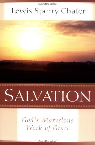 Salvation: Lewis Sperry Chafer: 9780825423482: Amazon.com: Books
