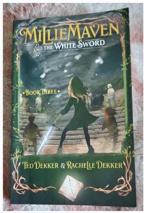 Millie Maven and The White Sword - Book Three: Ted Dekker, Rachelle ...