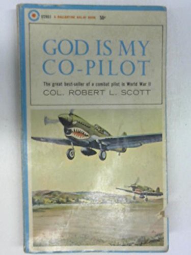 God Is My Co Pilot: Robert L. Scott Jr.: Amazon.com: Books