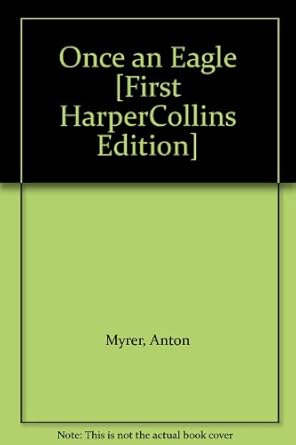 Once an Eagle [First HarperCollins Edition]: Myrer, Anton: Amazon.com: Books