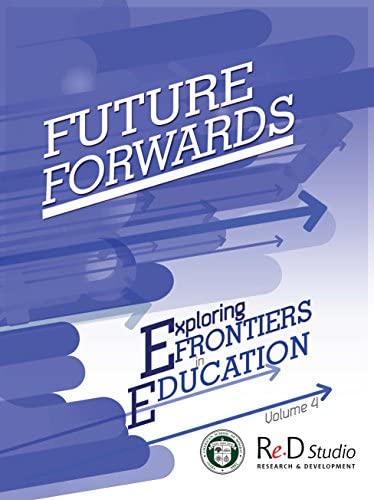 Buy Future Forwards: Exploring Frontiers in Education Book Online at ...