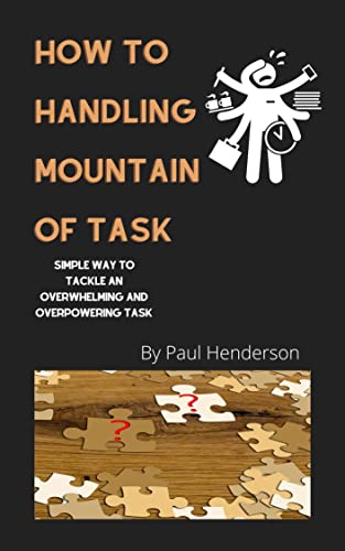 How to Handling Mountain of Task: Simple way to tackle an overwhelming ...