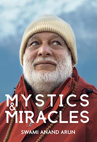 Mystics & Miracles - Kindle edition by Arun, Swami Anand. Religion ...