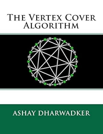 The Vertex Cover Algorithm: 9781466384477: Computer Science Books ...