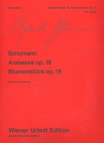 Schumann: Arabesque, Op. 18 and Flower Piece (Blumenstück), Op. 19 ...