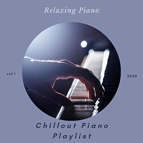 Amazon.com: Relaxing Piano : Chillout Piano Playlist: Digital Music