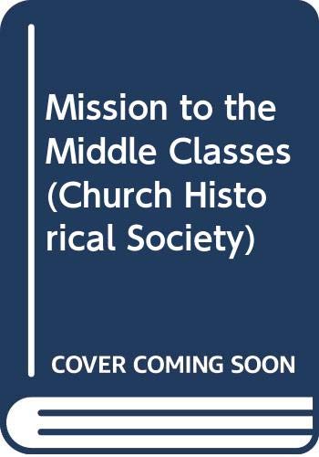 Mission to the middle classes: the Woodard Schools, 1848-1891: Heeney ...