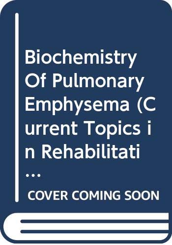 Biochemistry Of Pulmonary Emphysema (Current Topics in Rehabilitation ...