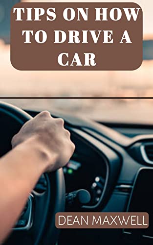 TIPS ON HOW TO DRIVE A CAR: helpful tips in driving a car eBook ...