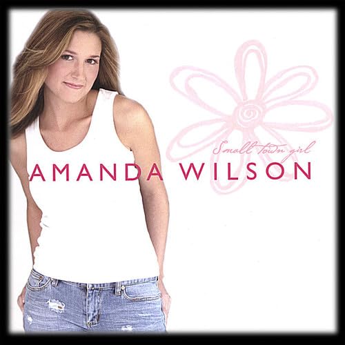 Amanda Wilson - Small Town Girl - Amazon.com Music