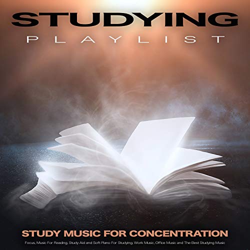 Studying Playlist: Study Music For Concentration, Focus, Music For ...