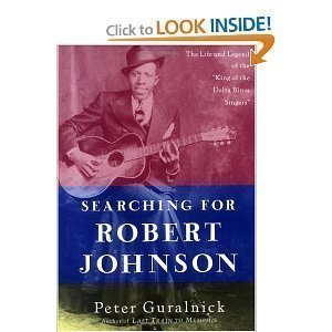 Searching for Robert Johnson: Guralnick, Peter: 9780525248019: Amazon ...