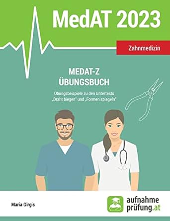 MedAT-Z Übungsbuch: Übungsbeispiele zu den Untertests "Draht biegen ...