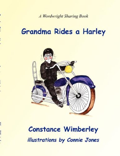 Grandma Rides a Harley: Constance Wimberley, Connie Jones ...