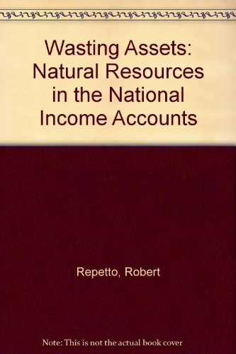 『Wasting Assets: Natural Resources in the National Income - 読書メーター