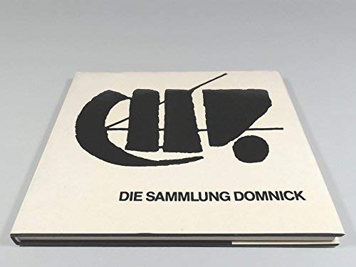 Die Sammlung Domnick. Ihre Entstehung, ihre Aufgabe, ihre Zukunft ...