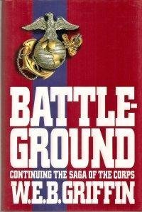 Battleground (The Corps, Book 4) by Griffin, W. E. B.(January 16, 1991 ...