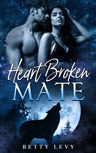Amazon.com: Heart Broken Mate: A Rejected Mate Werewolf Shifter Romance (Rejected and Fated Mate ...