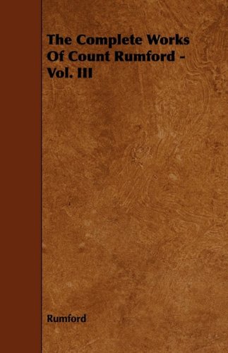 The Complete Works of Count Rumford: Rumford: 9781443771368: Amazon.com ...