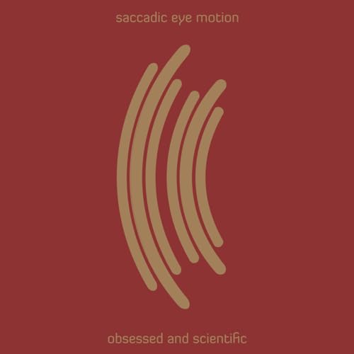 Amazon.com: Obsessed And Scientific : Saccadic Eye Motion: Digital Music