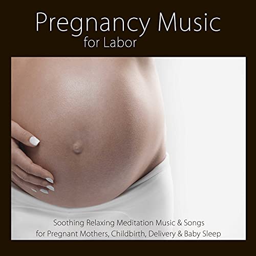 Pregnancy Music for Labor: Soothing Relaxing Meditation Music & Songs ...