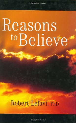 Reasons To Believe: Lefavi, Robert: 9780932727442: Amazon.com: Books