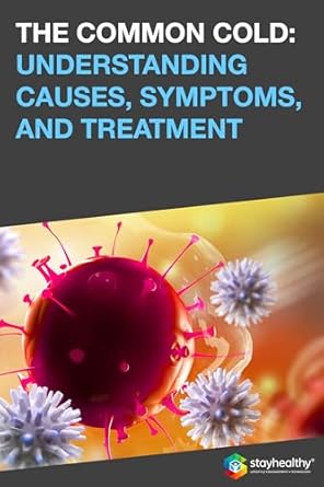 THE COMMON COLD: UNDERSTANDING CAUSES, SYMPTOMS, AND TREATMENT eBook ...