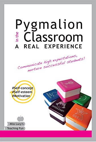 Pygmalion in the classroom: A REAL EXPERIENCE eBook : Moretti, Lucy ...