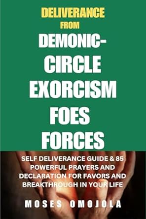 Deliverance From Demonic Circle, Exorcism, Foes And Forces: Self ...