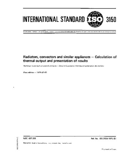 ISO 3150:1975, Radiators, convectors and similar appliances - Calculation of thermal output and ...