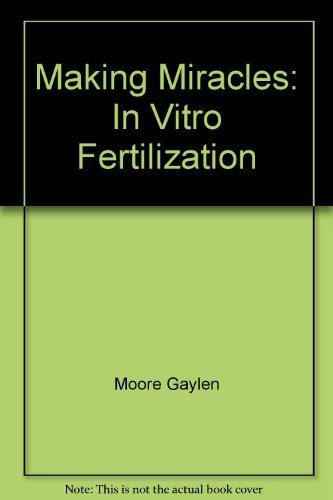 Making Miracles: In Vitro Fertilization: Tilton, Nan, Tilton, Todd ...