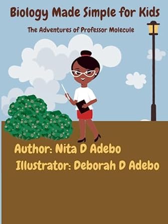 Biology Made Simple for Kids: The Adventures of Professor Molecule ...