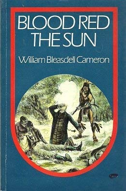 Blood red the sun: Cameron, William Bleasdell: 9780888301291: Books ...