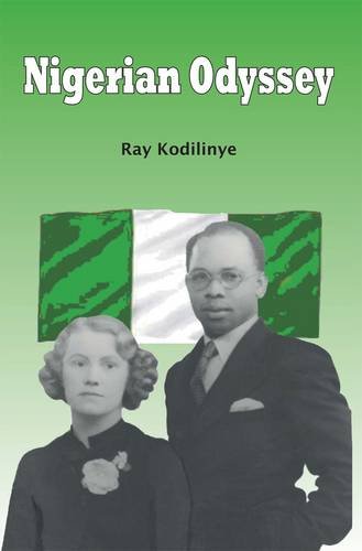Nigerian Odyssey: Kodilinye, Ray: 9780956821409: Amazon.com: Books