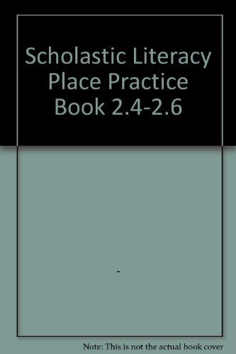 Scholastic Literacy Place Practice Book 2.4-2.6: Scholastic ...