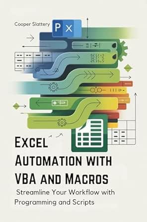 Excel Automation with VBA and Macros : Streamline Your Workflow with ...