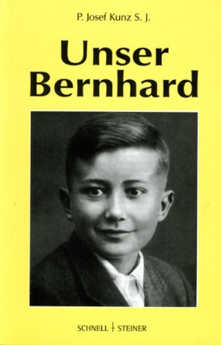 Unser Bernhard (German Edition): Kunz Sj, P Josef, Kunz, Josef, Kunz, P ...
