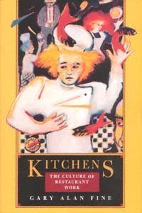 Kitchens: The Culture of Restaurant Work : Fine, Gary Alan: Amazon.se ...