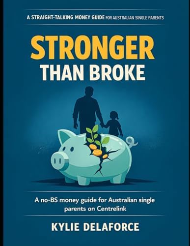 Stronger Then Broke: A straight talking money guide for Australian ...