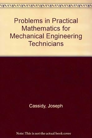 Problems in Practical Mathematics for Mechanical Engineering ...