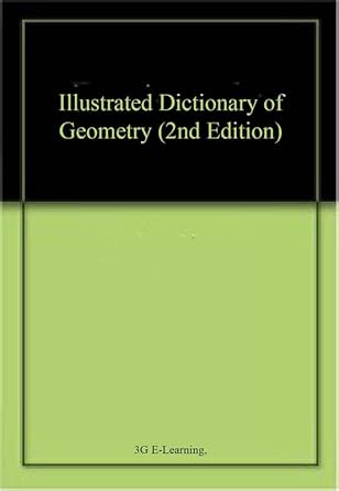 Illustrated Dictionary of Geometry (2nd Edition): 3G E-Learning ...