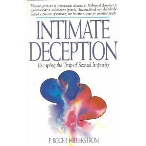 Intimate Deception: Escaping the Trap of Sexual Impurity: Hillerstrom ...