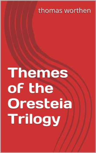 Amazon.com: Themes of the Oresteia Trilogy eBook : worthen, thomas de ...