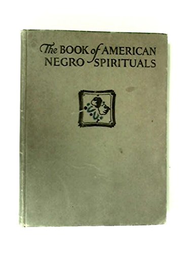 Book of American Negro Spirituals, The: JOHNSON, James Weldon (eds. w ...