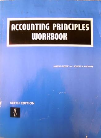 Accounting Principles Workbook : Reece, James S., Anthony, Robert N ...