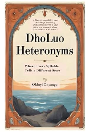 DhoLuo Heteronyms: Where Every Syllable Tells a Different Story ...